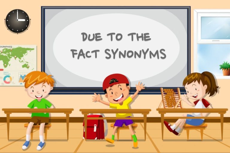 Due To The Fact Synonyms - Other Ways To Say Due To The Fact